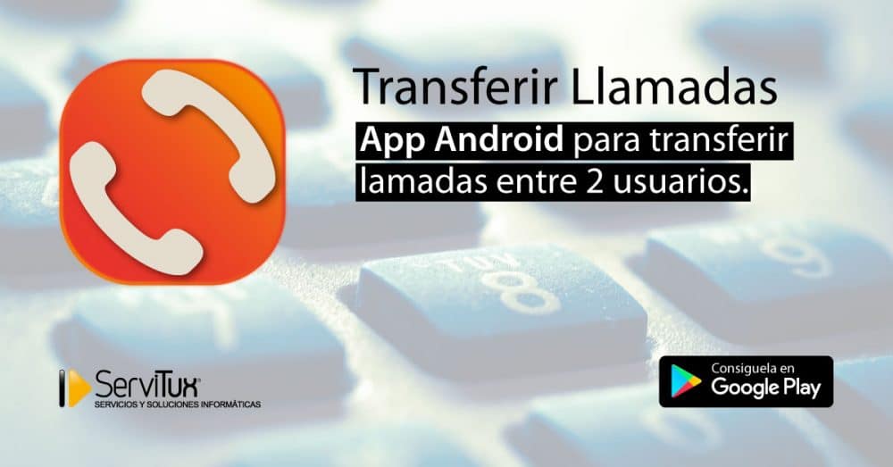 Transferir Llamadas - Servitux Servicios Informáticos SL